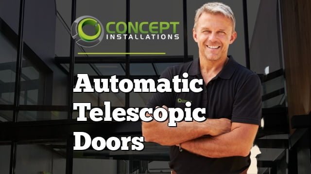 Automatic Telescopic Doors - Concept Installations 0431 334 209