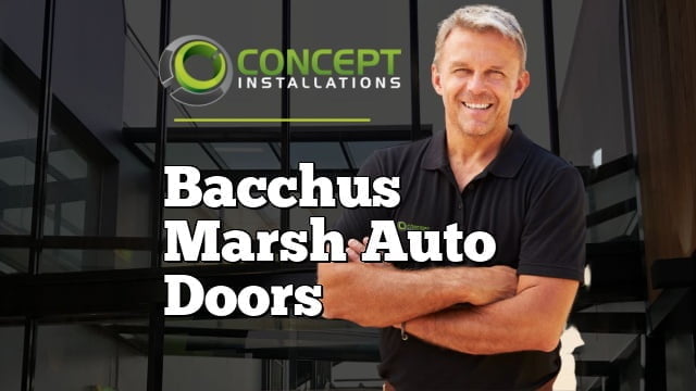 Bacchus Marsh Auto Doors - Concept Installations 0431 334 209