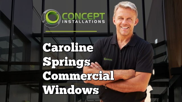 Caroline Springs Commercial Windows - Concept Installations 0431 334 209