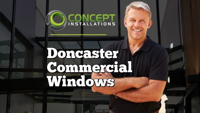 Doncaster Commercial Windows - Concept Installations 0431 334 209