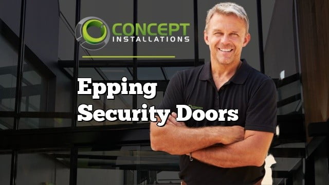 Epping Security Doors - Concept Installations 0431 334 209