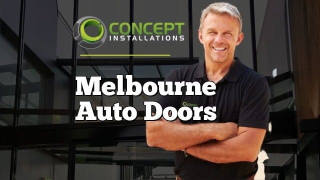Melbourne Auto Doors - Concept Installations 0431 334 209
