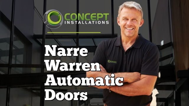Narre Warren Automatic Doors - Concept Installations 0431 334 209